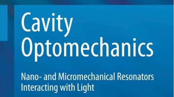 Our book on Cavity Optomechanics in Springer is now published! - EPFL