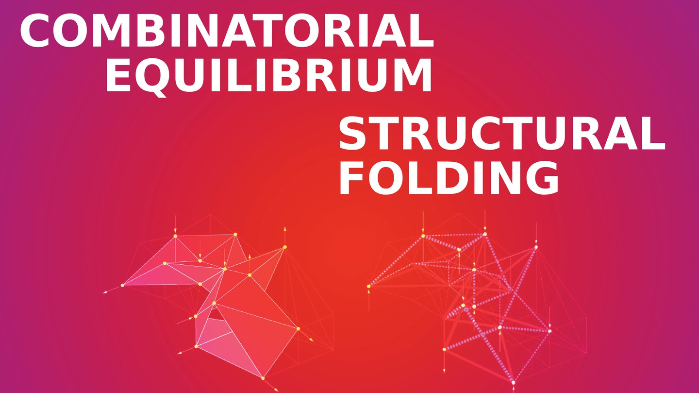 Combinatorial Equilibrium / Structural Folding - EPFL